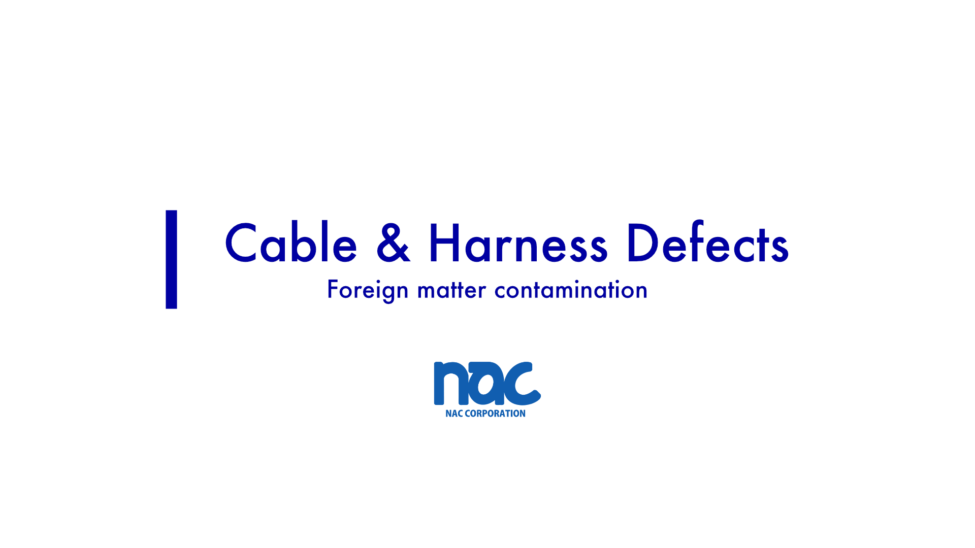 [Cable & Harness Defects] Foreign matter contamination in connectors ...